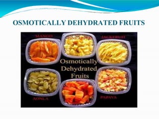Osmotic Dehydration in Food Processing Sector | PPTX