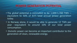 Osmotic power generation, A new source of non conventional energy ...