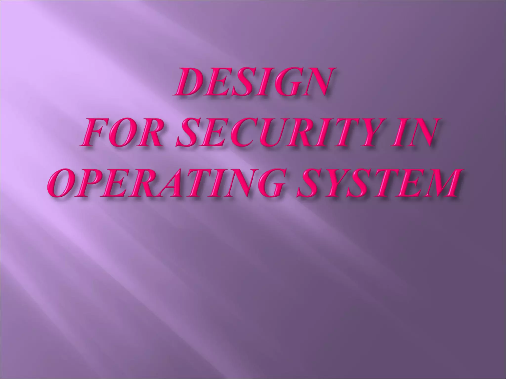 Design for security in operating system | PPT