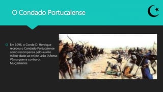 Os muçulmanos e o Condado Portucalense- História do 7.º ano | PPTX