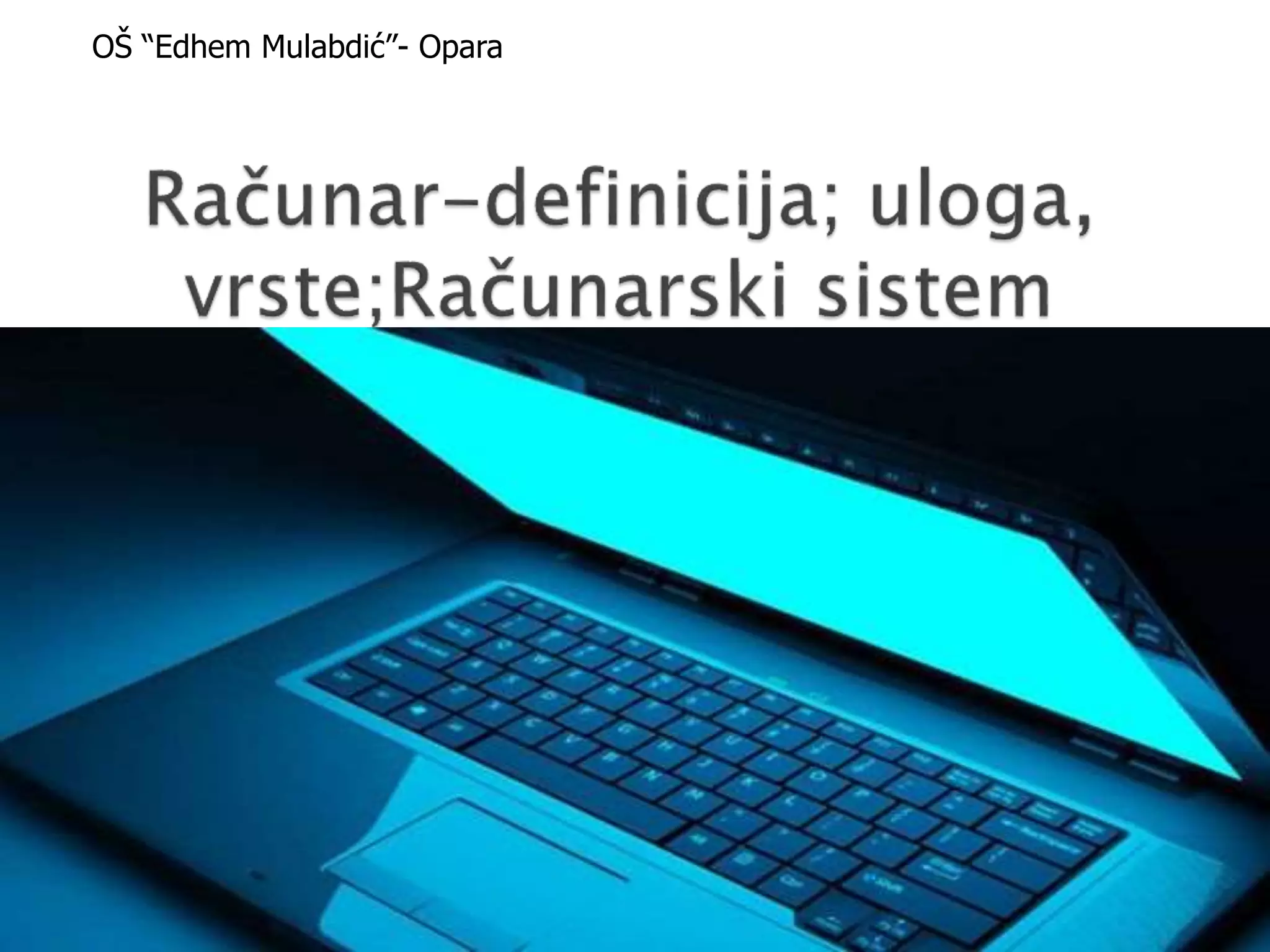 Osnovni dijelovi računara,računarski sistem VI dvetogodišnje.ppt