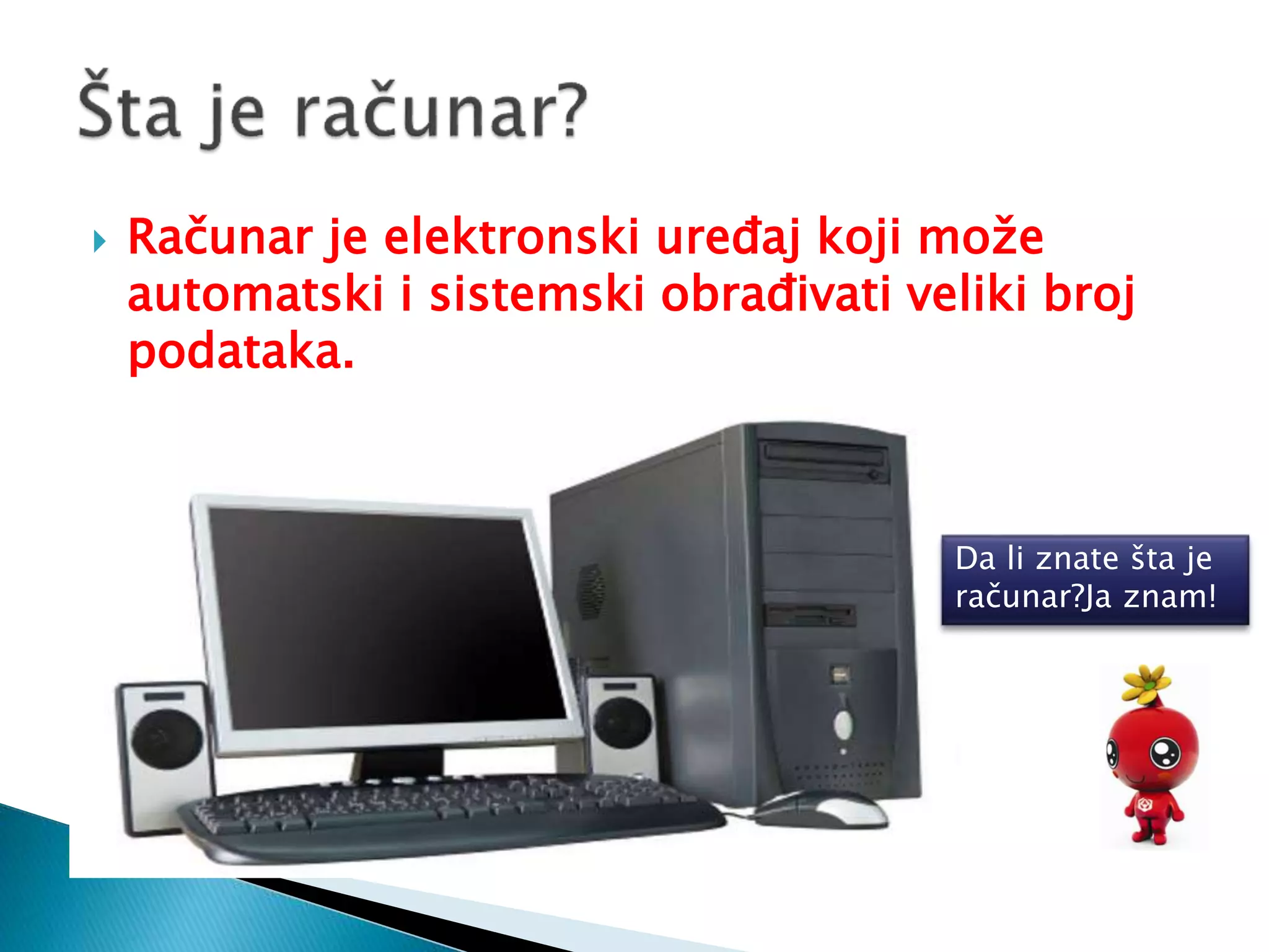 Osnovni dijelovi računara,računarski sistem VI dvetogodišnje.ppt