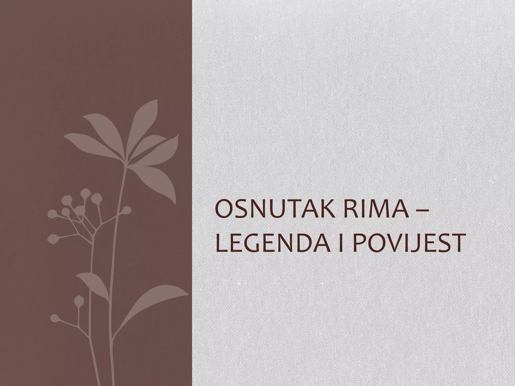 Osnutak rima – legenda i povijest | PPTX