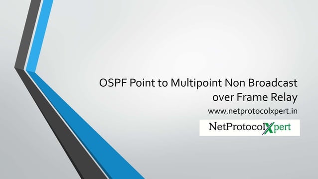 OSPF point-to-Multipoint non-broadcast over Frame-Relay | PPTX