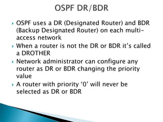 The OSPF (Open Shortest Path First) protocol is one of a family of IP ...