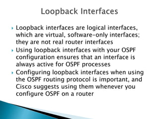 The OSPF (Open Shortest Path First) protocol is one of a family of IP ...