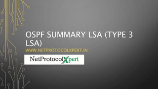 OSPF Summary LSA (Type 3 LSA) | PPTX