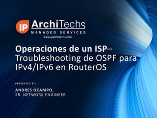 Solucion-OSPF Troubleshooting-aplicando protocolo ipv4 y ipv6 | PPT