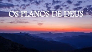 Os Planos de Deus - Samuel Messias | PPT