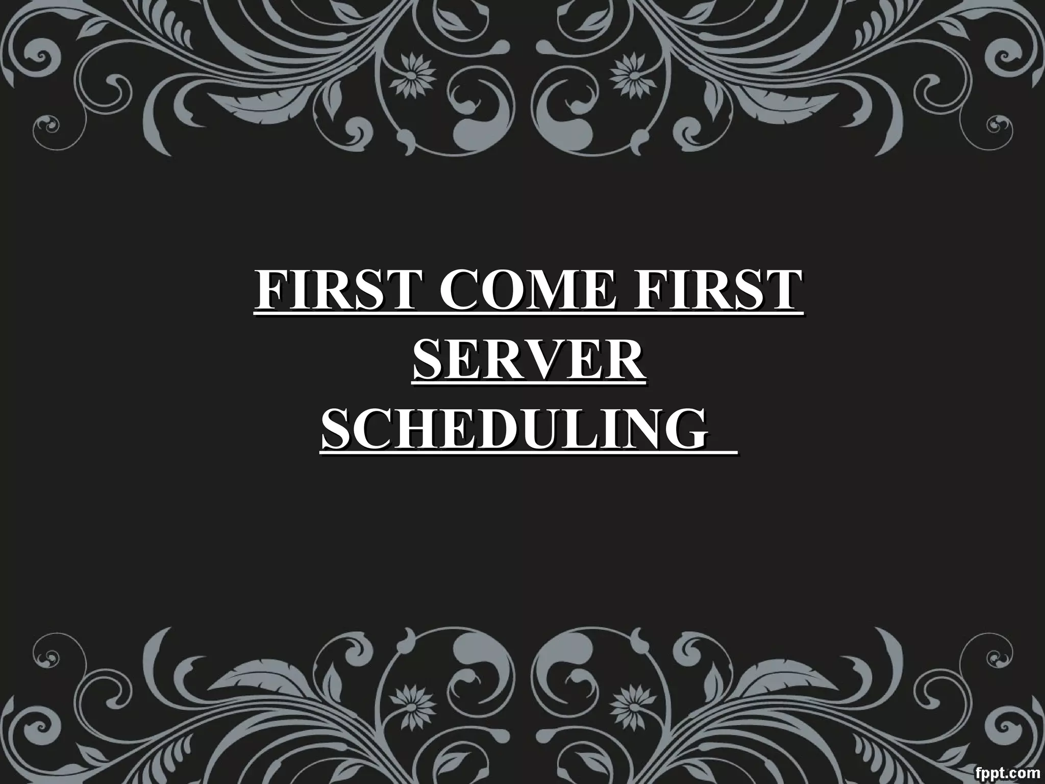 first come first serve scheduling in os | PPT