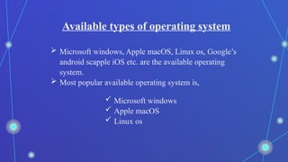An Operating System (OS) presentation provides an overview of the ...