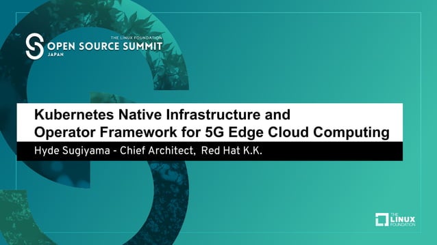 Kubernetes Native Infrastructure And Coreos Operator Framework For 5g Edge Cloud Computing Ppt