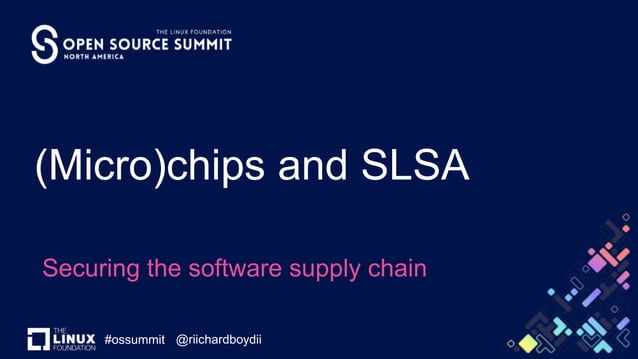 (Micro)chips and SLSA: Securing the Software Supply Chain | PPT