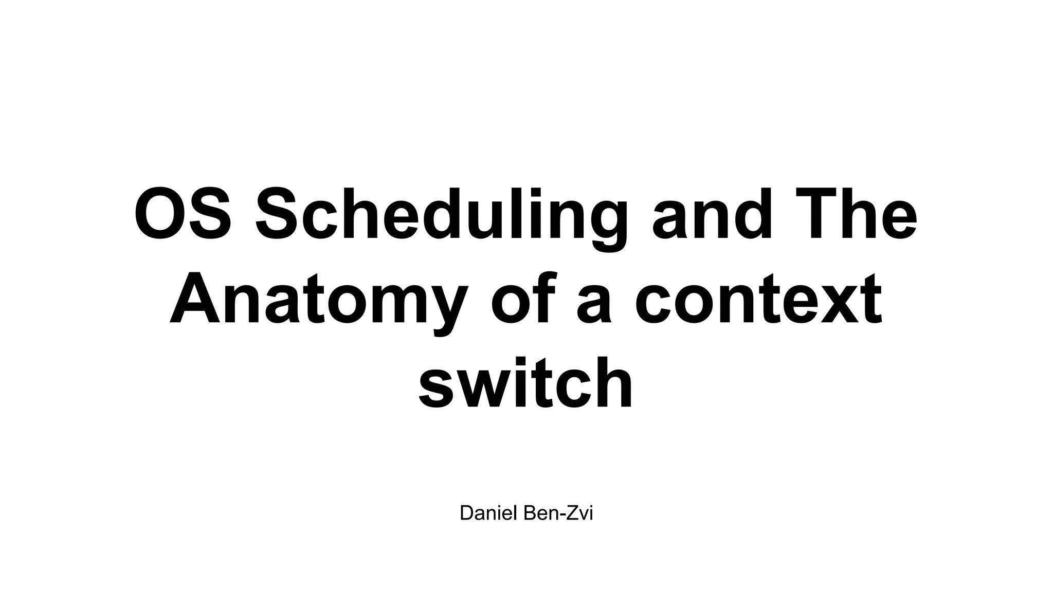 OS scheduling and The anatomy of a context switch | PDF