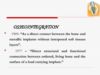 Osseointegration in dental implant and the | PPT