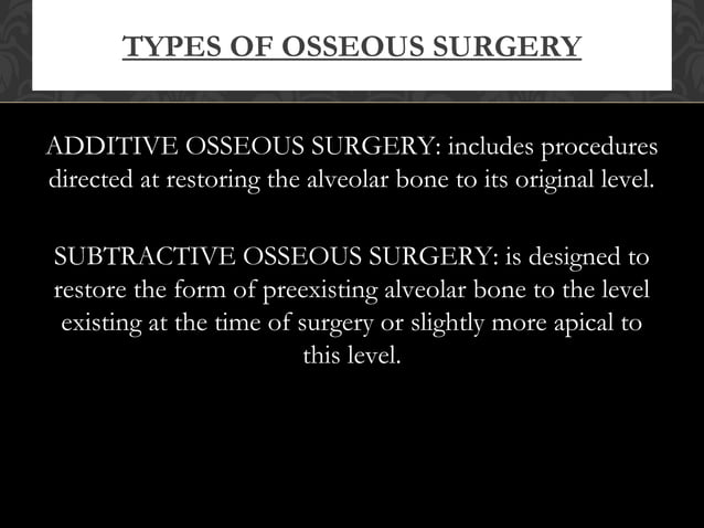 Osseous surgery | PPT | Dental Health | Diseases and Conditions