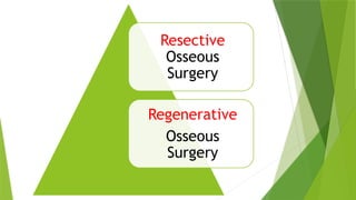 periodontal Osseous Surgery and its management.pptx