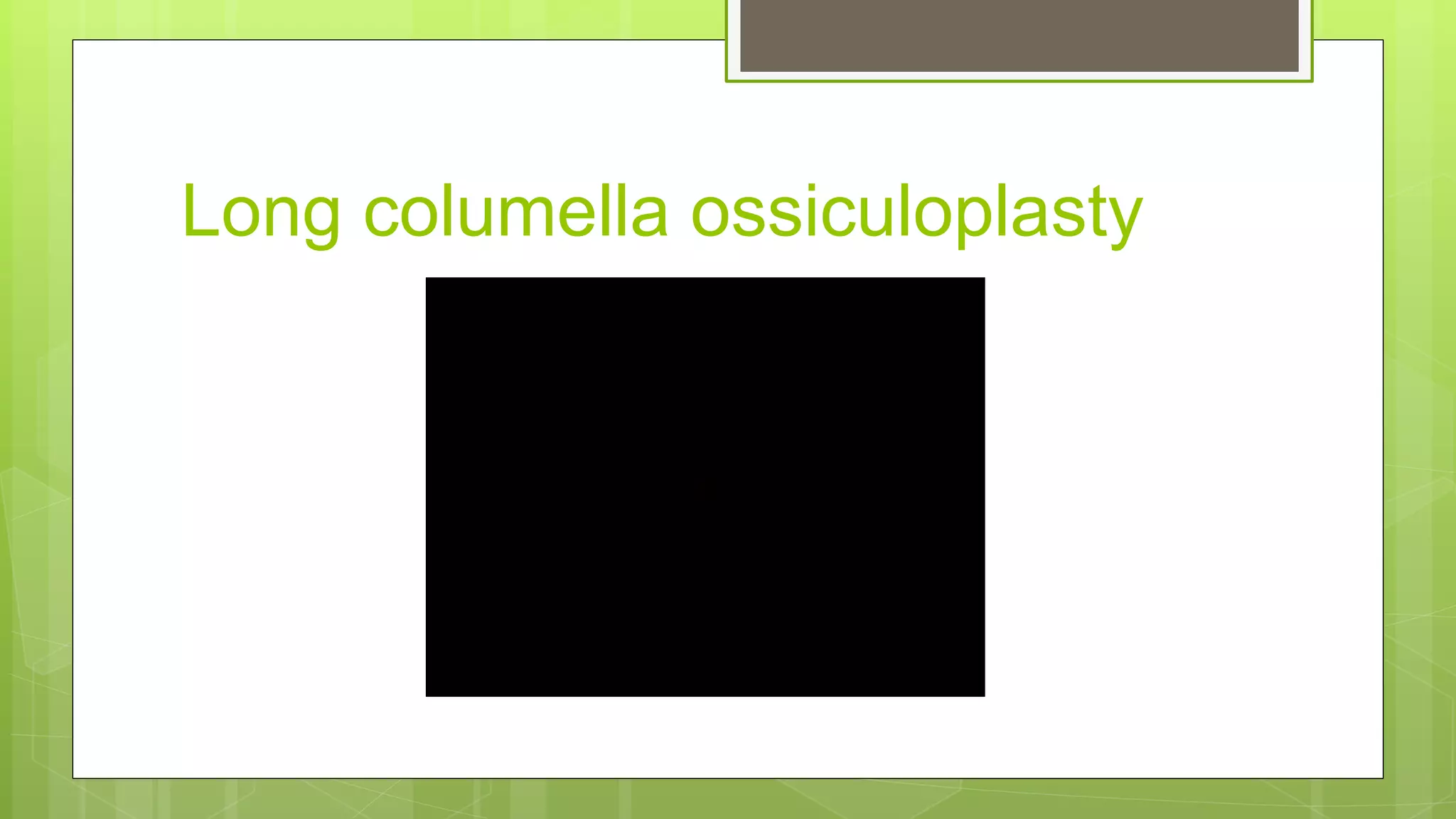 Ossiculoplasty | PPTX