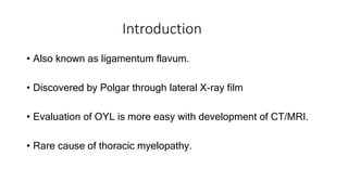 ossification of yellow ligament and management | PPTX