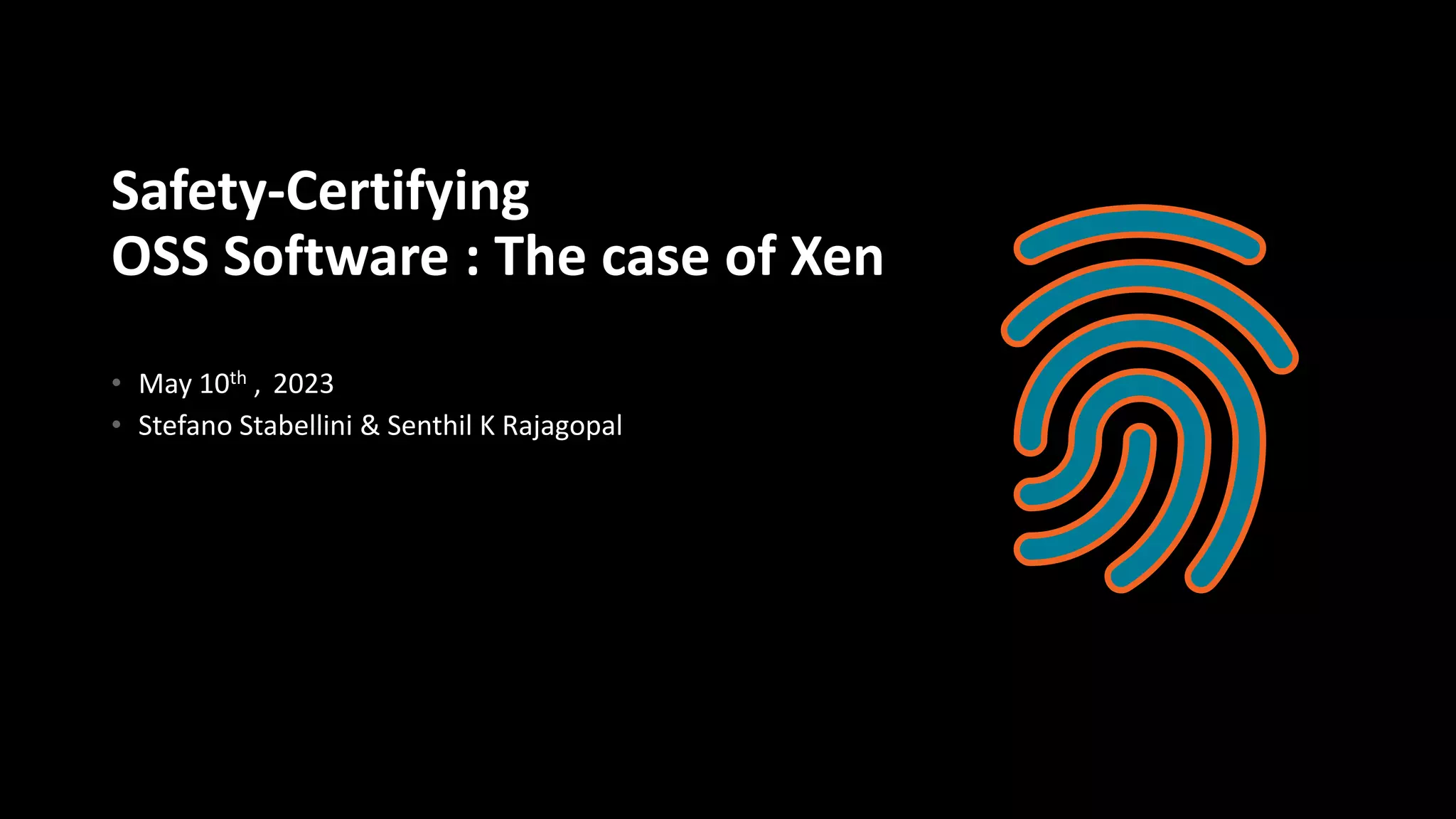 Safety Certifying Open Source Software The Case Of The Xen Hypervisor Ppt