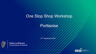 SEAI One Stop Shop Workshop September 2022 | PDF
