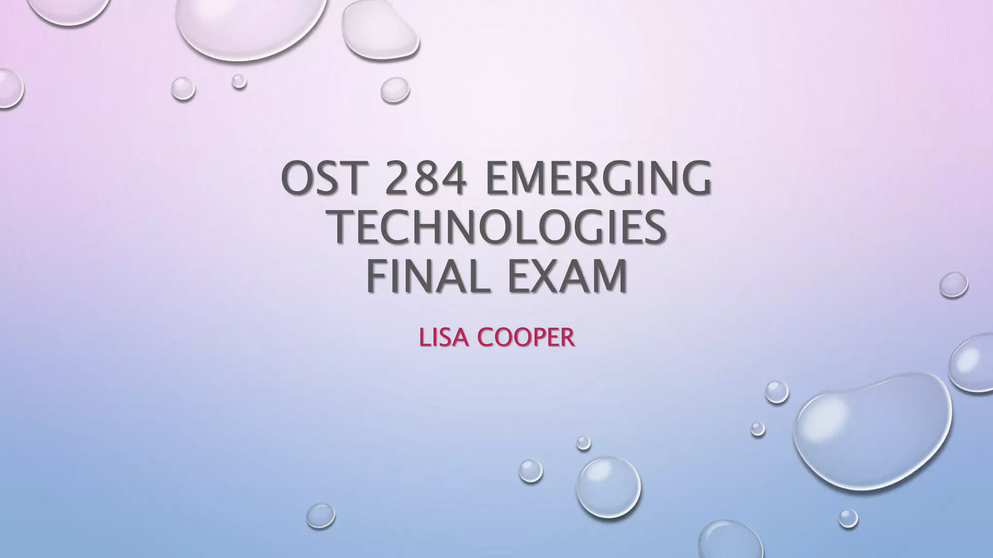 Ost 284 emerging technologies exam | PPT