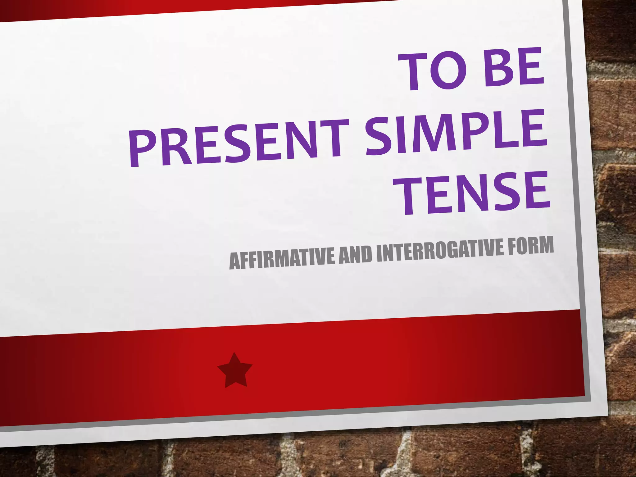 TO BE /TO HAVE GOT-PRESENT SIMPLE TENSE | PPT TO BE /TO HAVE GOT-PRESENT SIMPLE TENSE | PPT