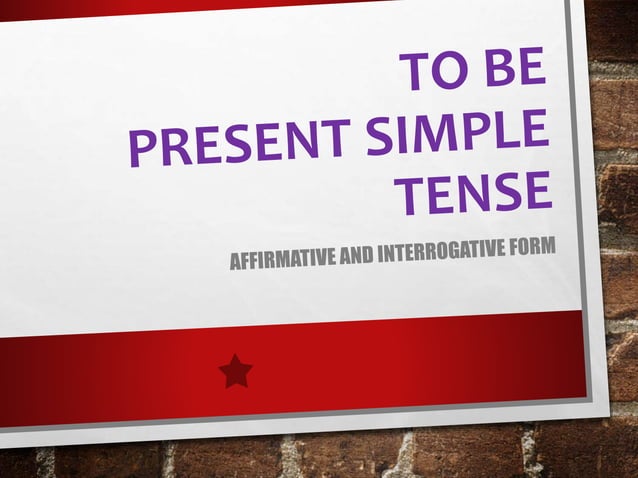 TO BE /TO HAVE GOT-PRESENT SIMPLE TENSE | PPT