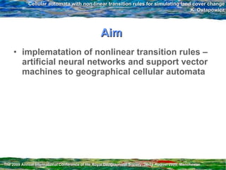 Cellular automata with non-linear transitio rules for simulating land cover change | PPT