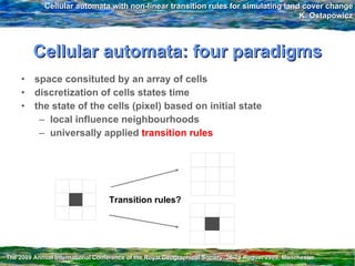 Cellular automata with non-linear transitio rules for simulating land cover change | PPT
