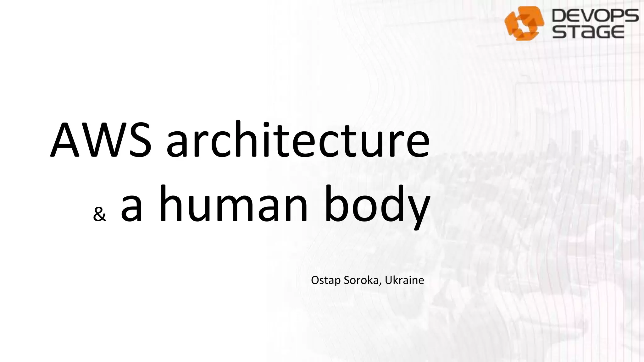 AWS architecture and a human body | PPTX