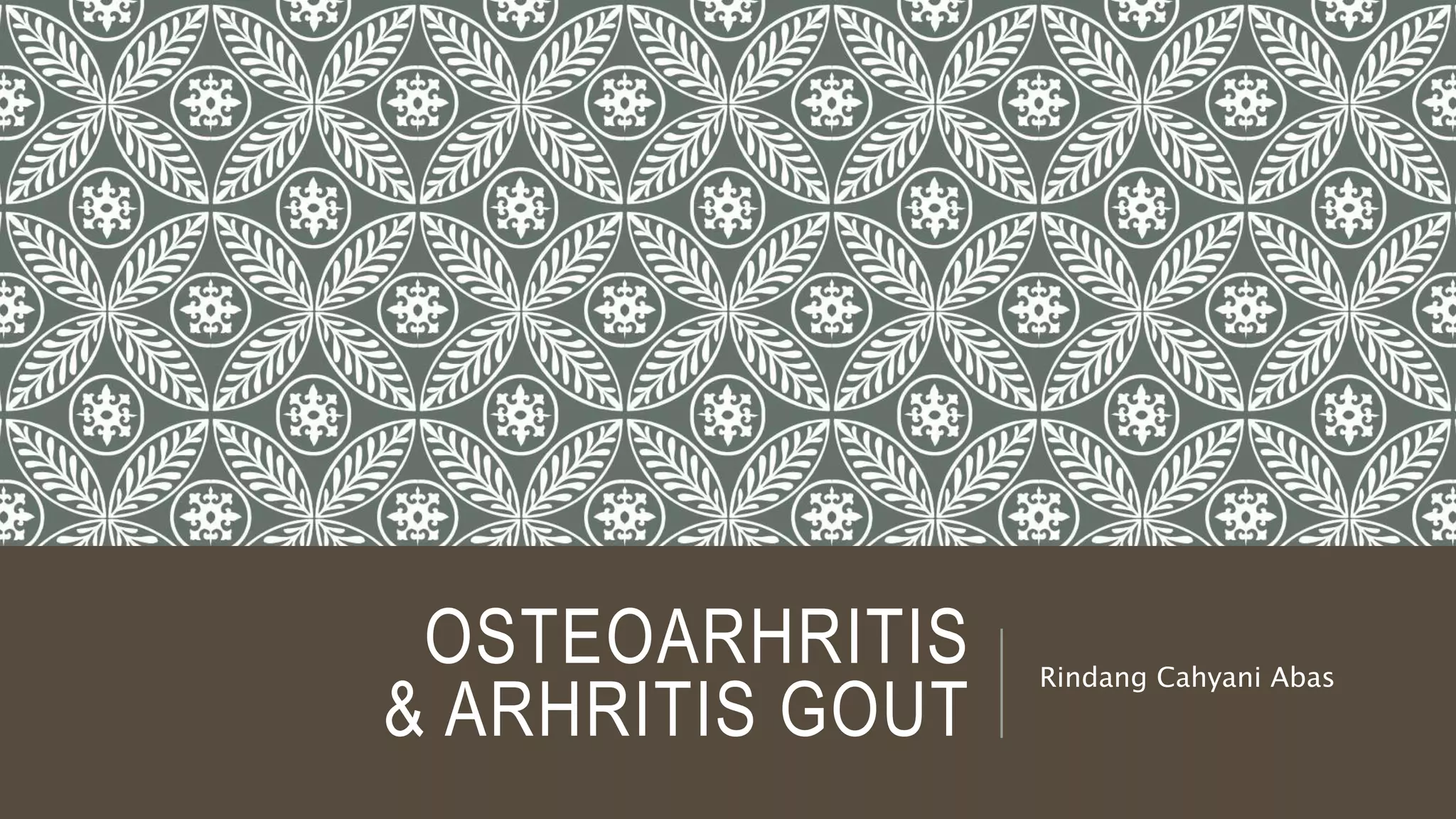 Osteoarthritis dan Artritis Gout | PPTX