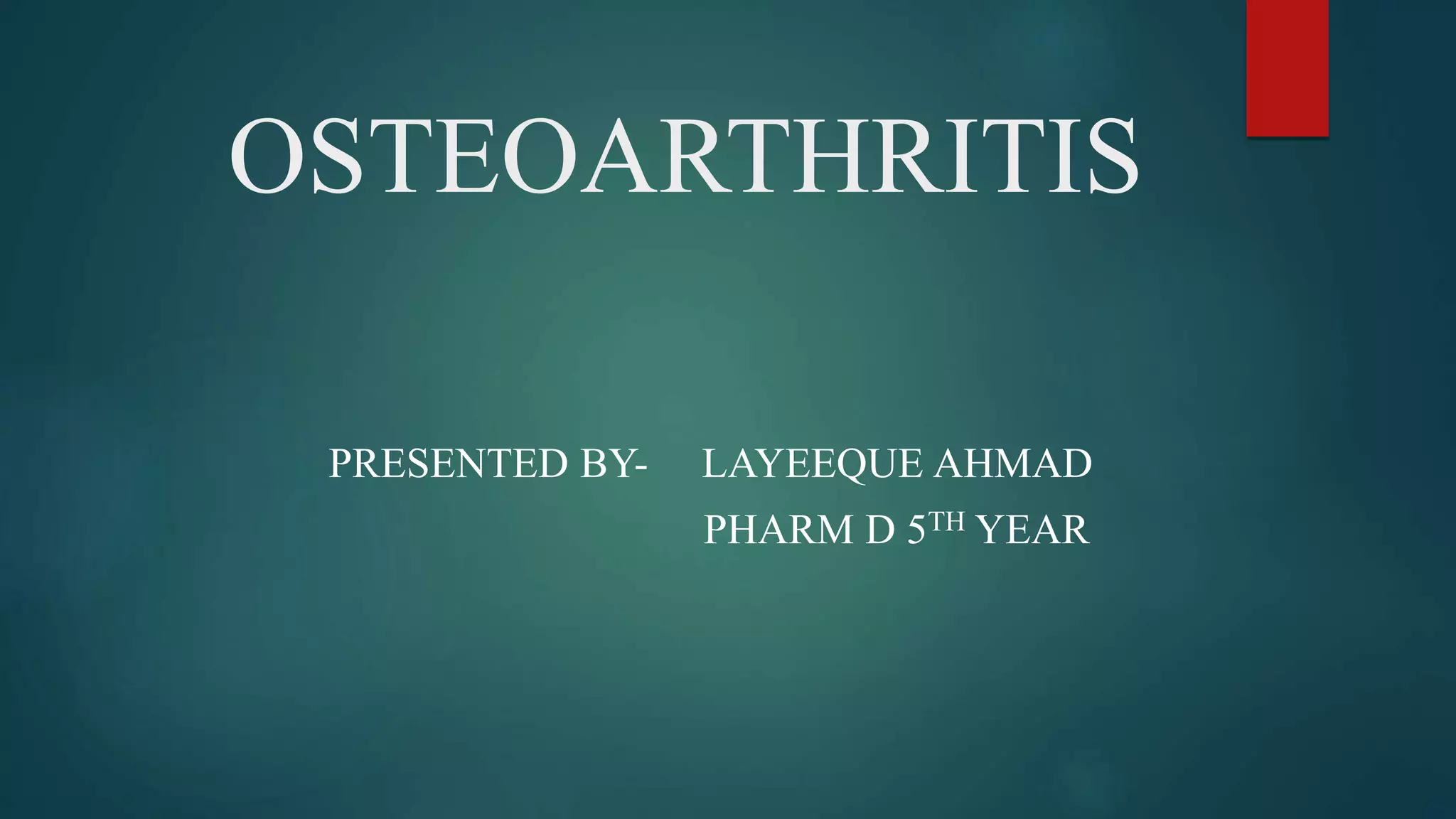 Osteoarthritis-overview | PPTX
