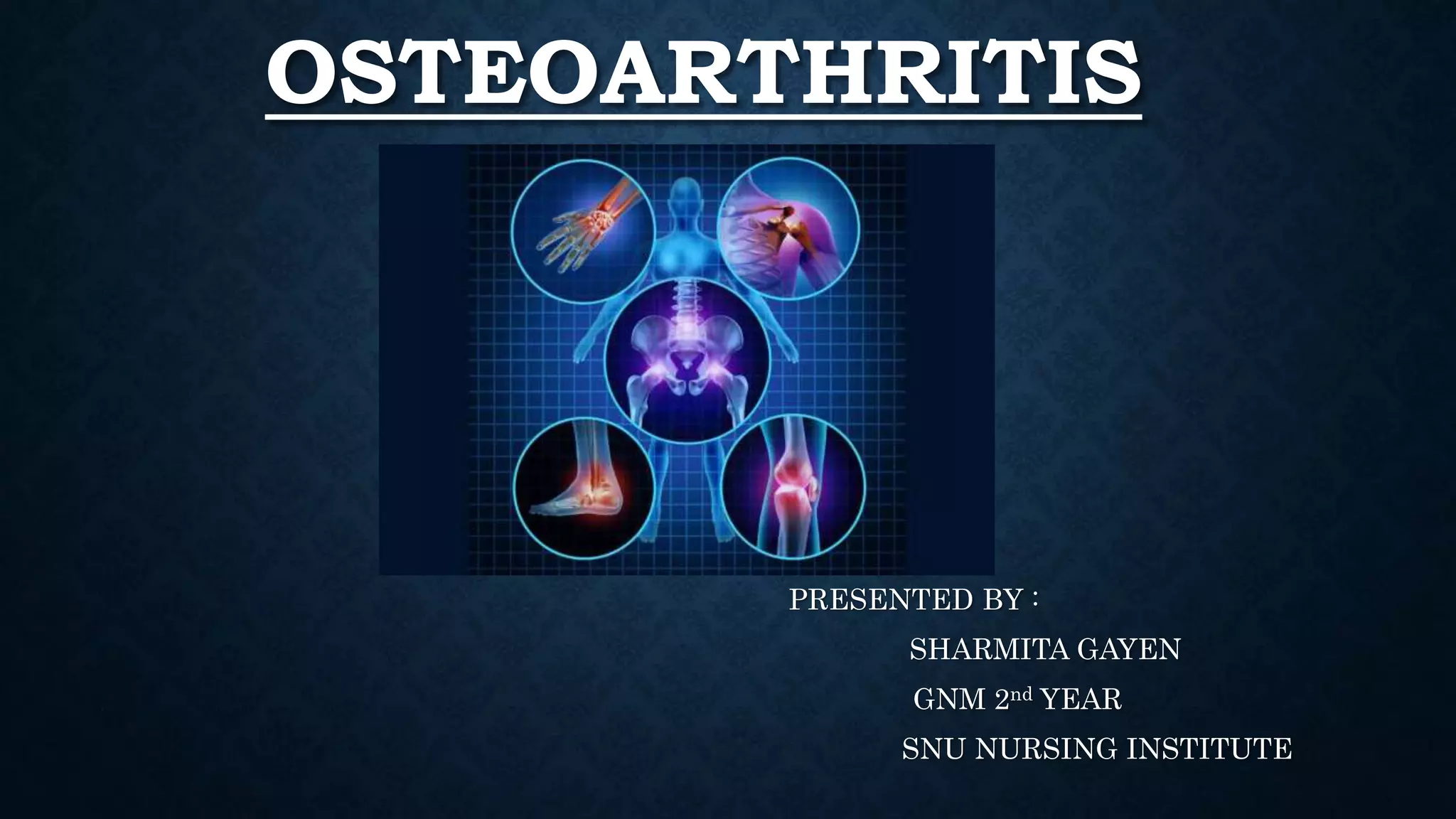 Osteoarthritis in Nursing studies | PPTX