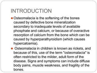 OSTEOMALACIA Basics , pathophysiology and treatment | PPTX