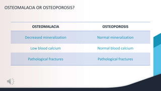 Osteomalacia and Osteoporosis | PPTX
