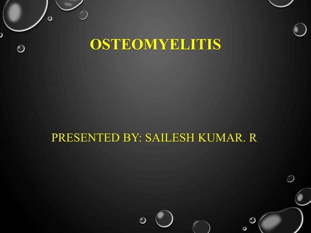 Osteomyelitis | PPTX | Bone and Joint Conditions | Diseases and Conditions