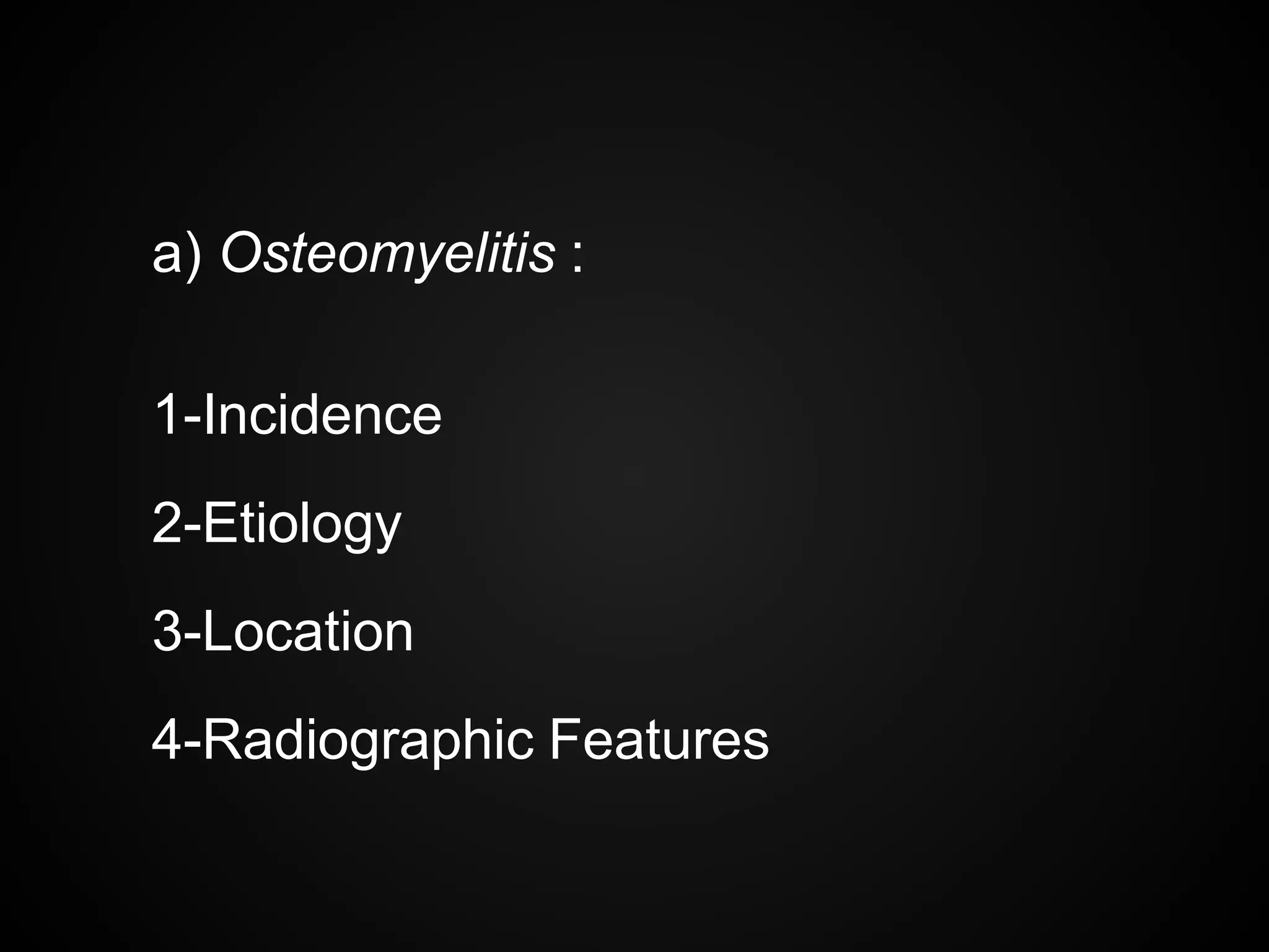 Introduction to radiological diagnosis of osteomyelitis for ...