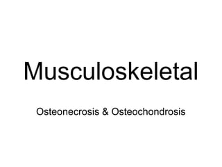 Diagnostic Imaging of Osteonecrosis & Osteochondrosis | PPT