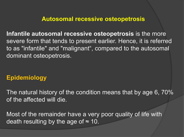 Osteopetrosis | PPTX | Bone and Joint Conditions | Diseases and Conditions