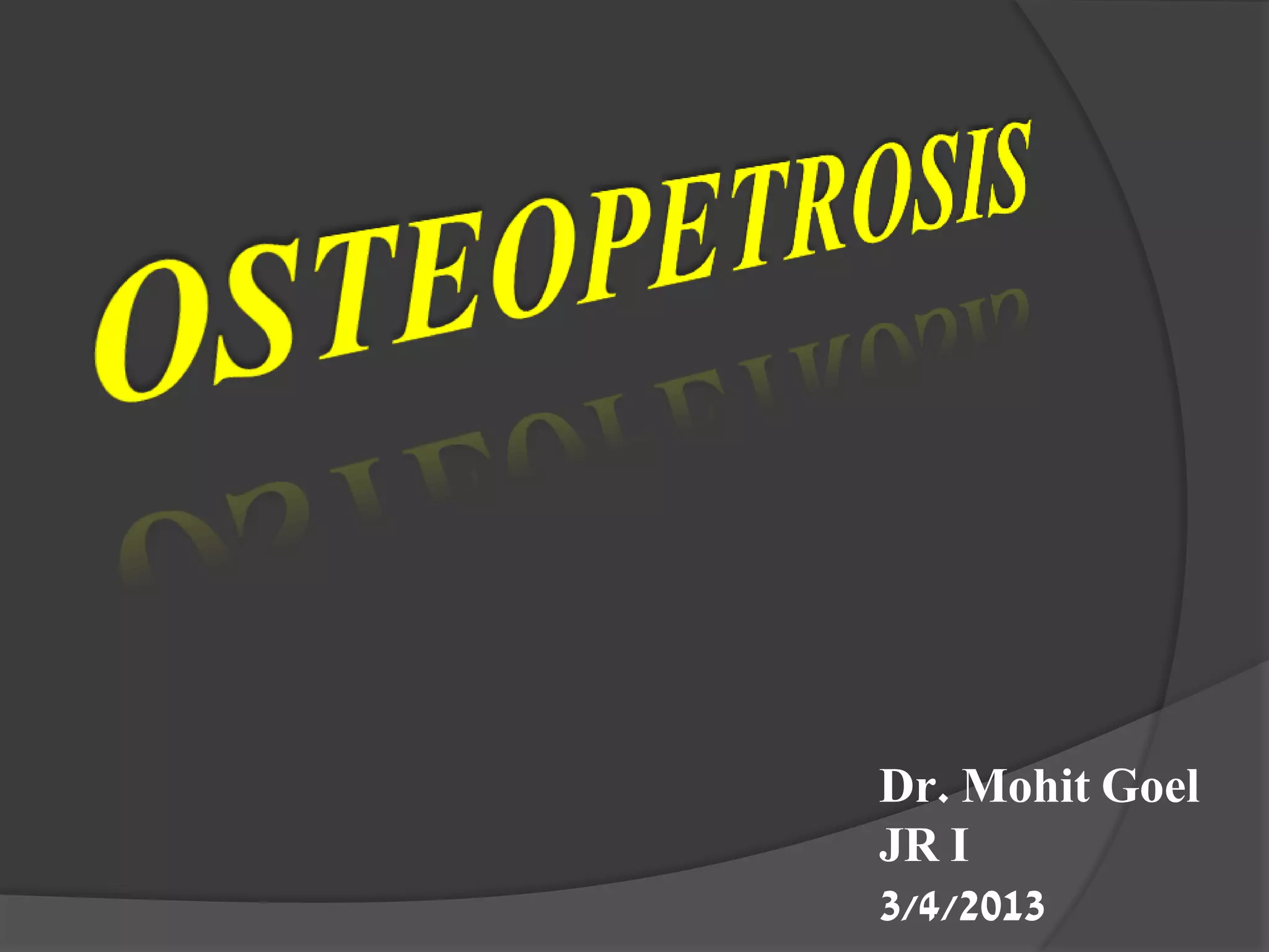 Osteopetrosis | PPTX