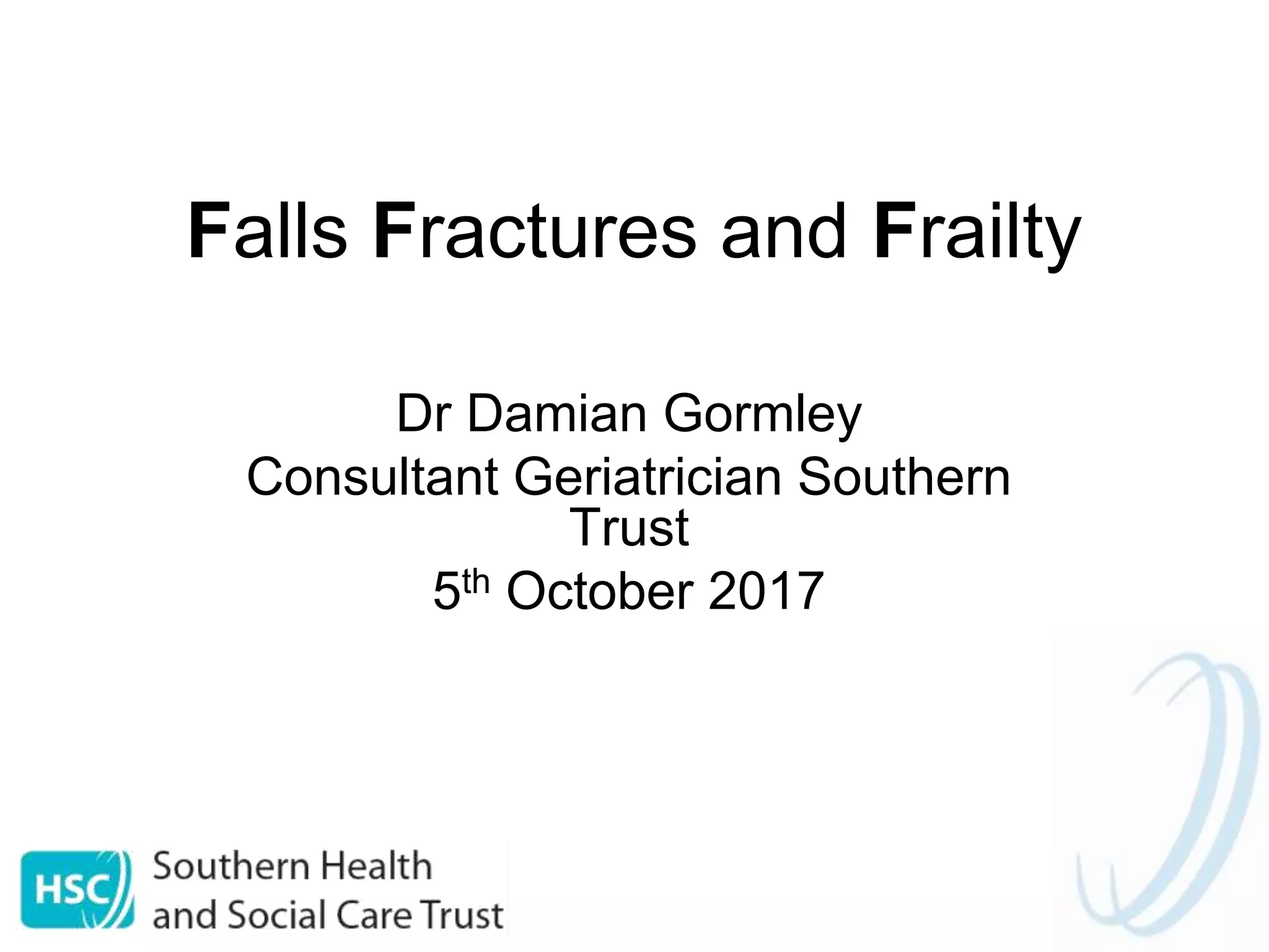 Falls Fractures and Frailty | PPTX