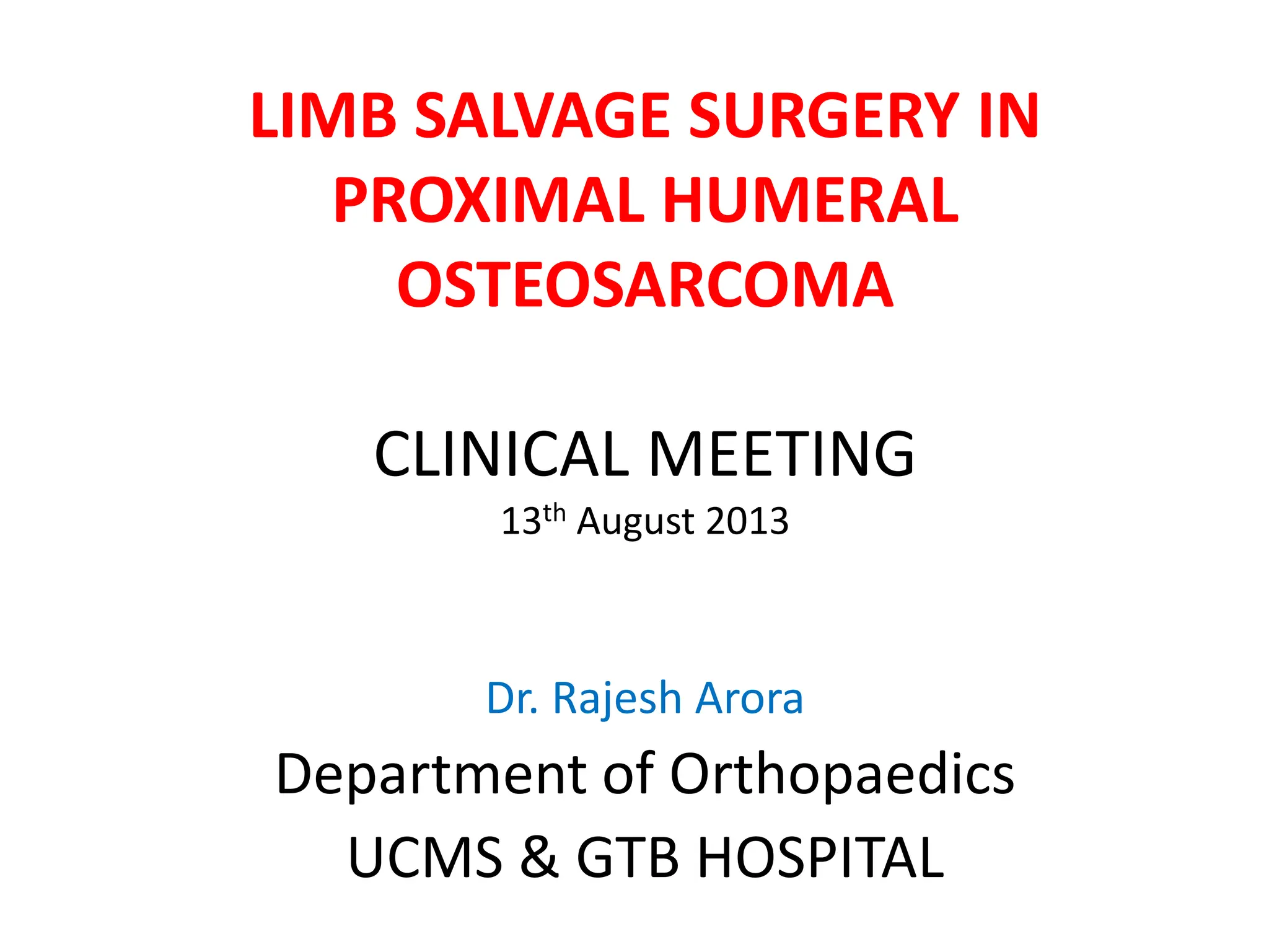 Limb salvage surgery in osteosarcoma- clinical meeting | PPTX
