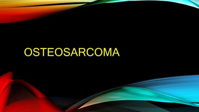 Osteosarcoma | PPTX