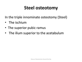 Osteotomies around the hip | PPTX