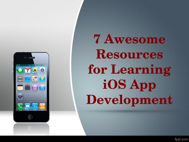 7 Awesome Sources for learning iOS App Development | PPT