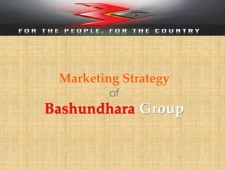 Marketing Strategy of Bashundhara Group | PPTX