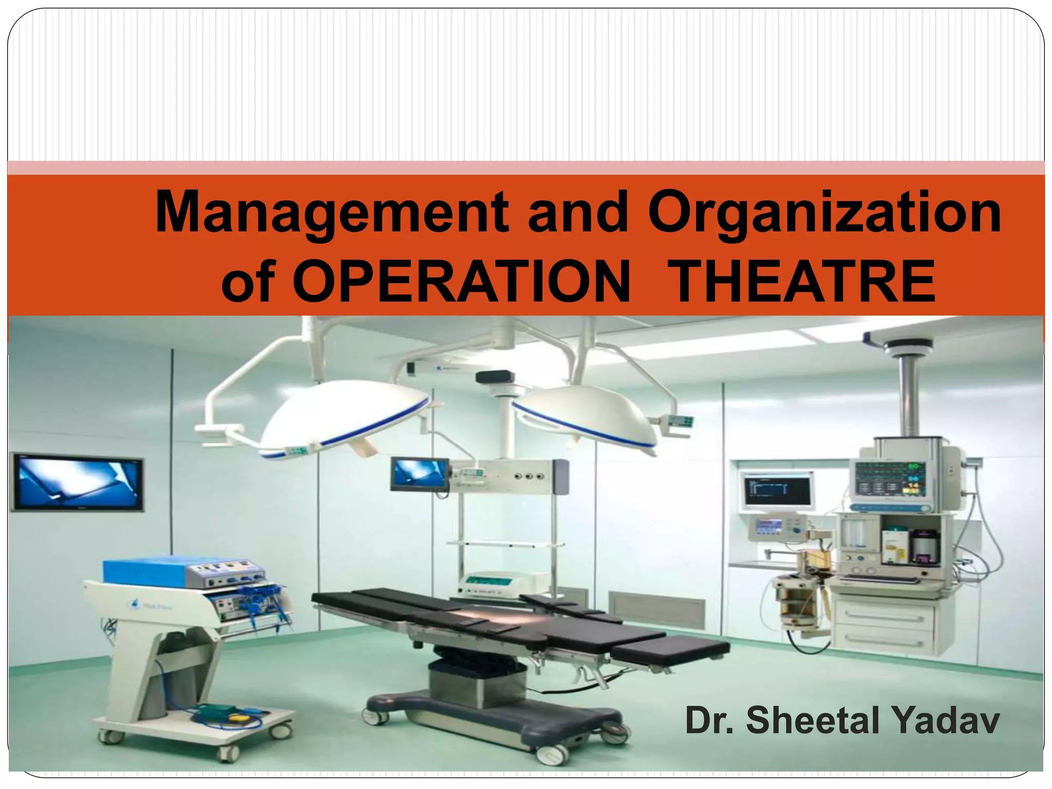 Organization and Management of Operation Theatre | PPT