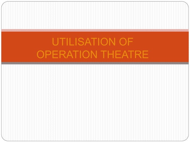 Organization and Management of Operation Theatre | PPT