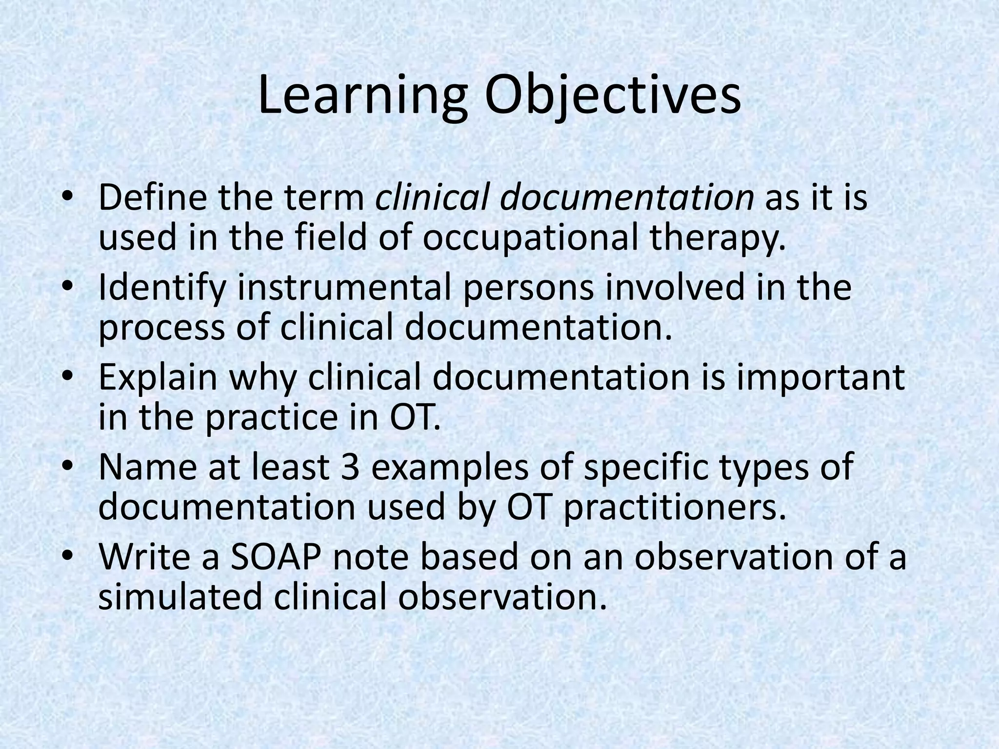 OT 425 Intro to clinical documentation in occupational therapy | PPTX